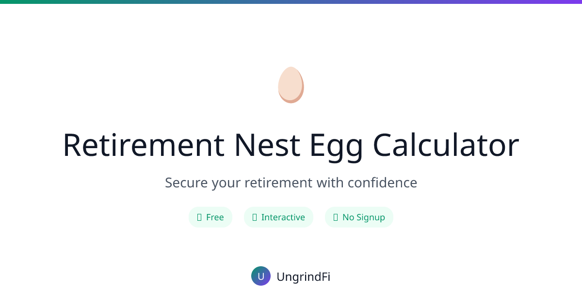 Retirement Nest Egg Calculator - How Much Do You Need? | UngrindFi